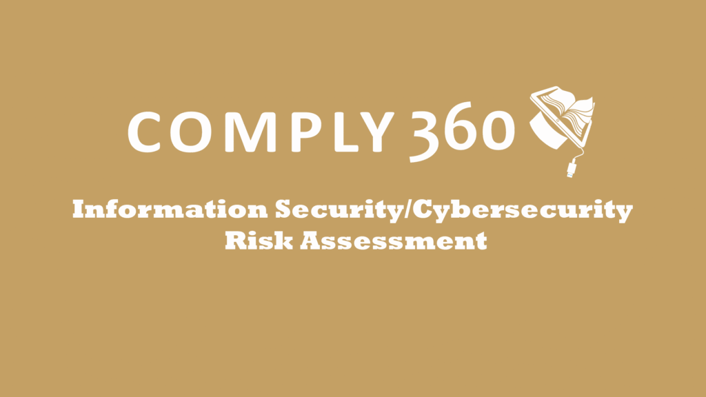Information Security/Cybersecurity Risk Assessment – The Comply 360