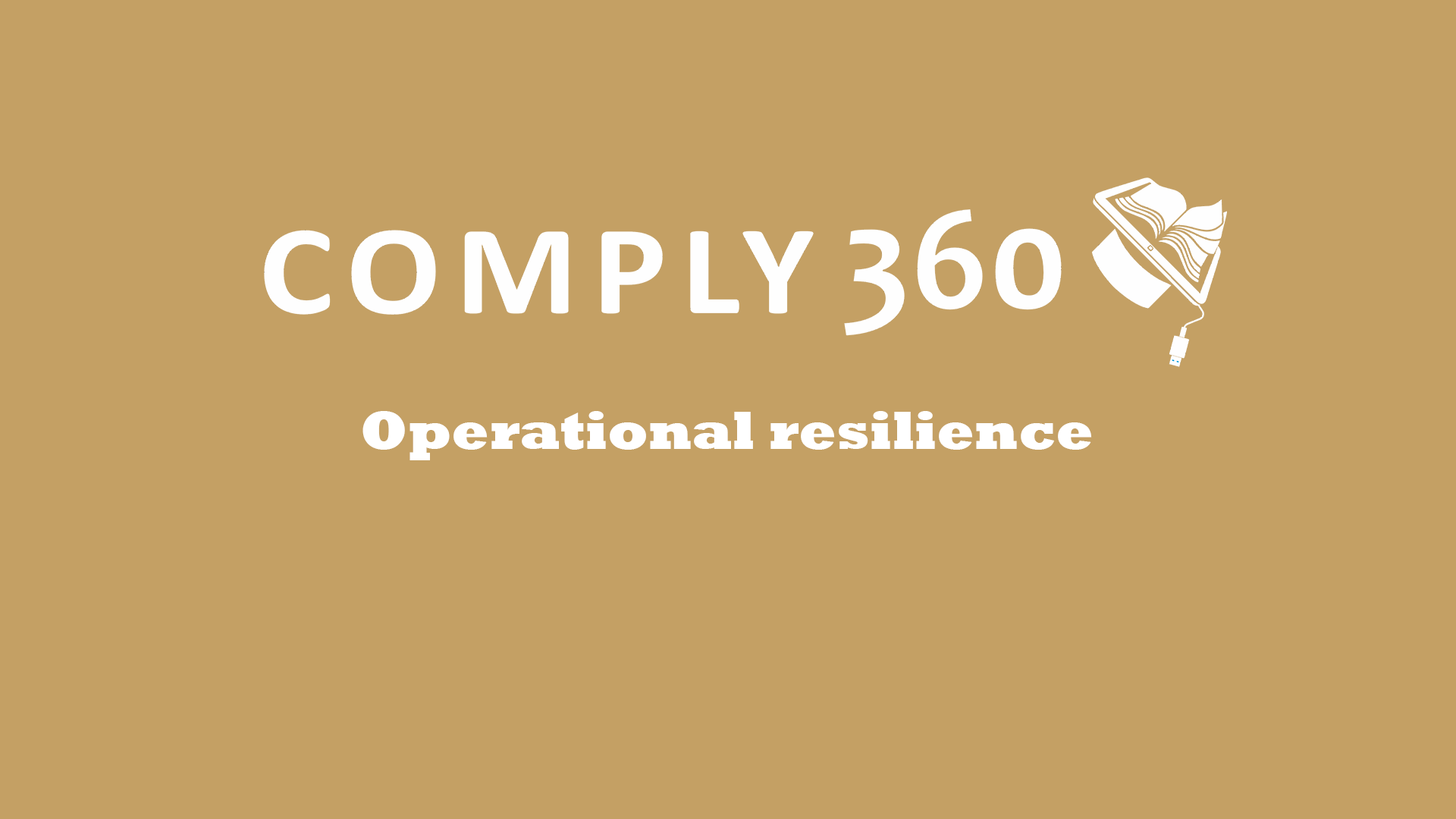 Operational Resilience – The Comply 360